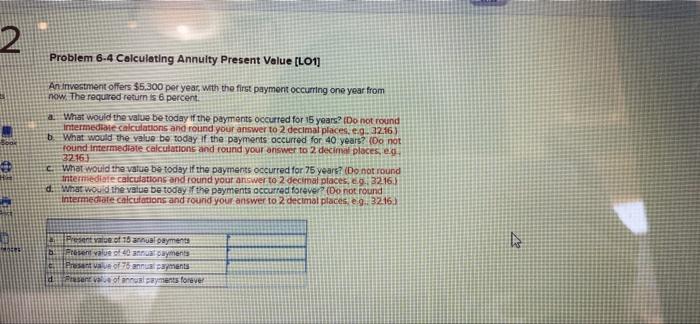 Solved 2 Problem 6-4 Calculating Annulty Present Value (L01) | Chegg.com