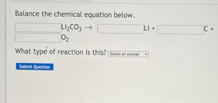 Solved Balance the chemical equation below. Li2CO3 → O2 Li + | Chegg.com