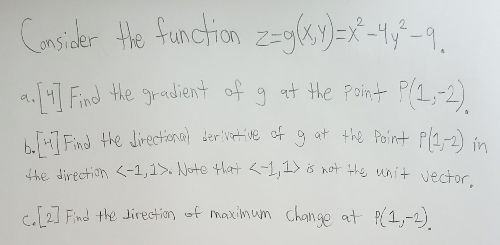 Solved Consider the function z=g(x,y)=x2−4y2−9. a. [4] Find | Chegg.com
