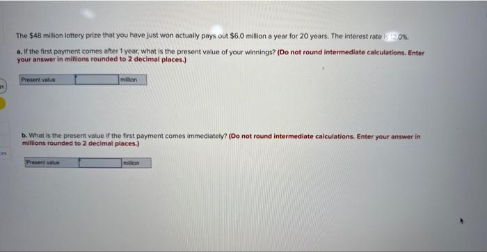 Solved The $48 million lottery prize that you have just won | Chegg.com