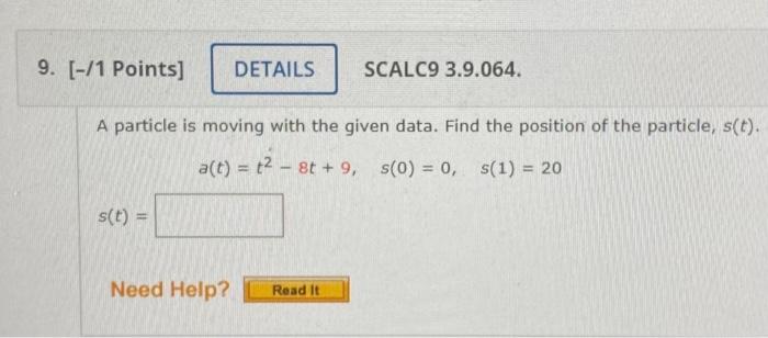 Solved 9. [-/1 Points] DETAILS SCALC9 3.9.064. A particle is | Chegg.com