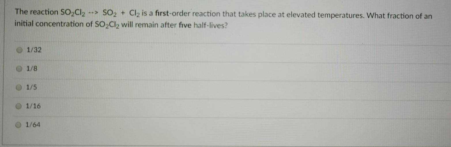 Solved The reaction SO2Cl2 - --> SO2 + Cl2 is a first-order | Chegg.com