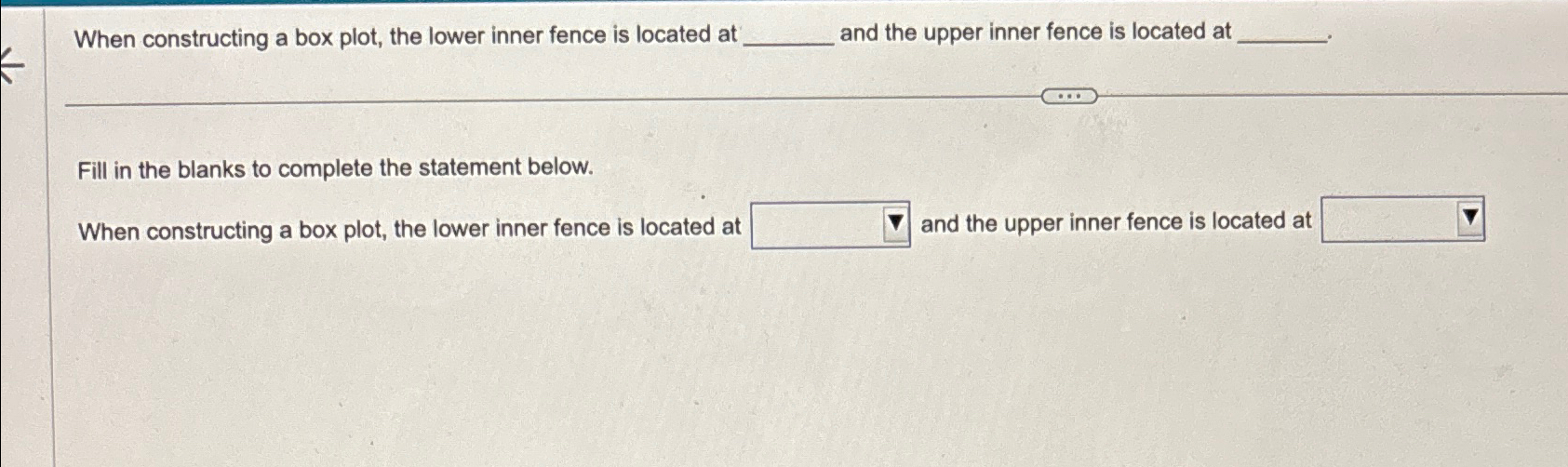 Solved When constructing a box plot, the lower inner fence | Chegg.com