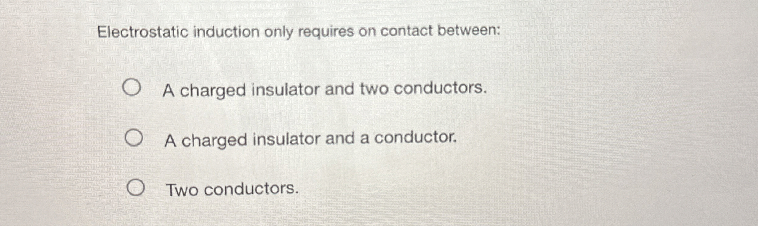 Solved Electrostatic induction only requires on contact | Chegg.com