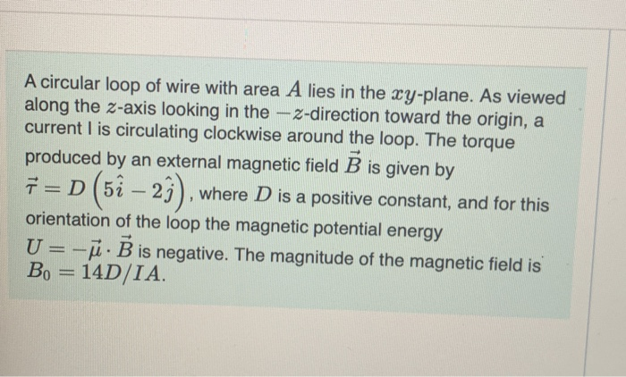 Solved A circular loop of wire with area A lies in the | Chegg.com