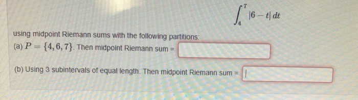 Solved 16 - tdt using midpoint Riemann sums with the | Chegg.com
