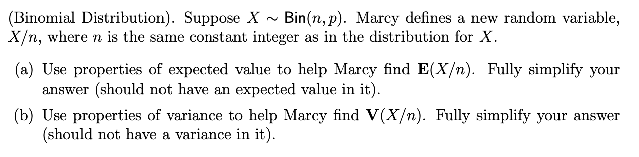 Solved (Binomial Distribution). ﻿Suppose x∼Bin(n,p). ﻿Marcy | Chegg.com