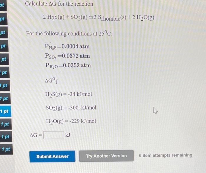 Solved ot Calculate AG for the reaction pt 2 H2S(g) + SO2(g) | Chegg.com