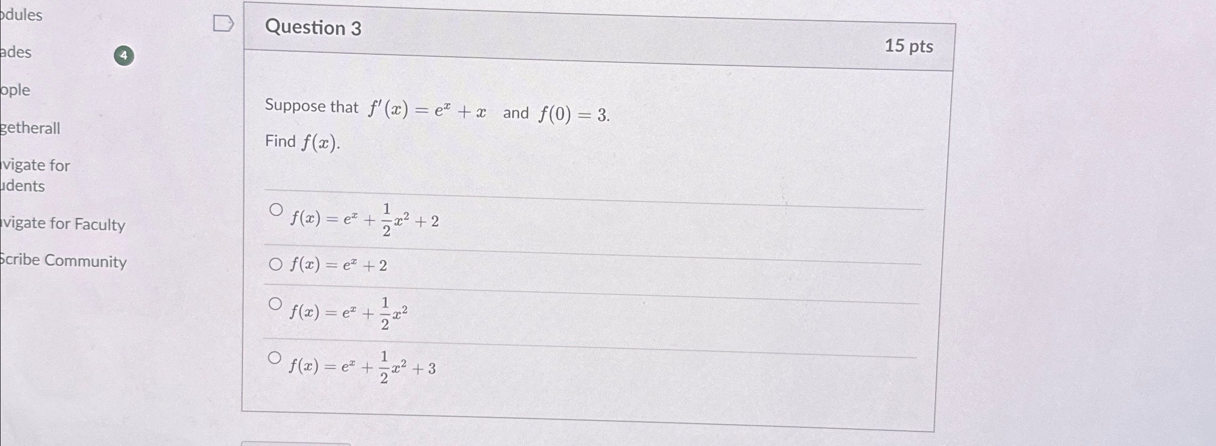 Solved Question 315 ﻿ptsSuppose that f'(x)=ex+x ﻿and | Chegg.com