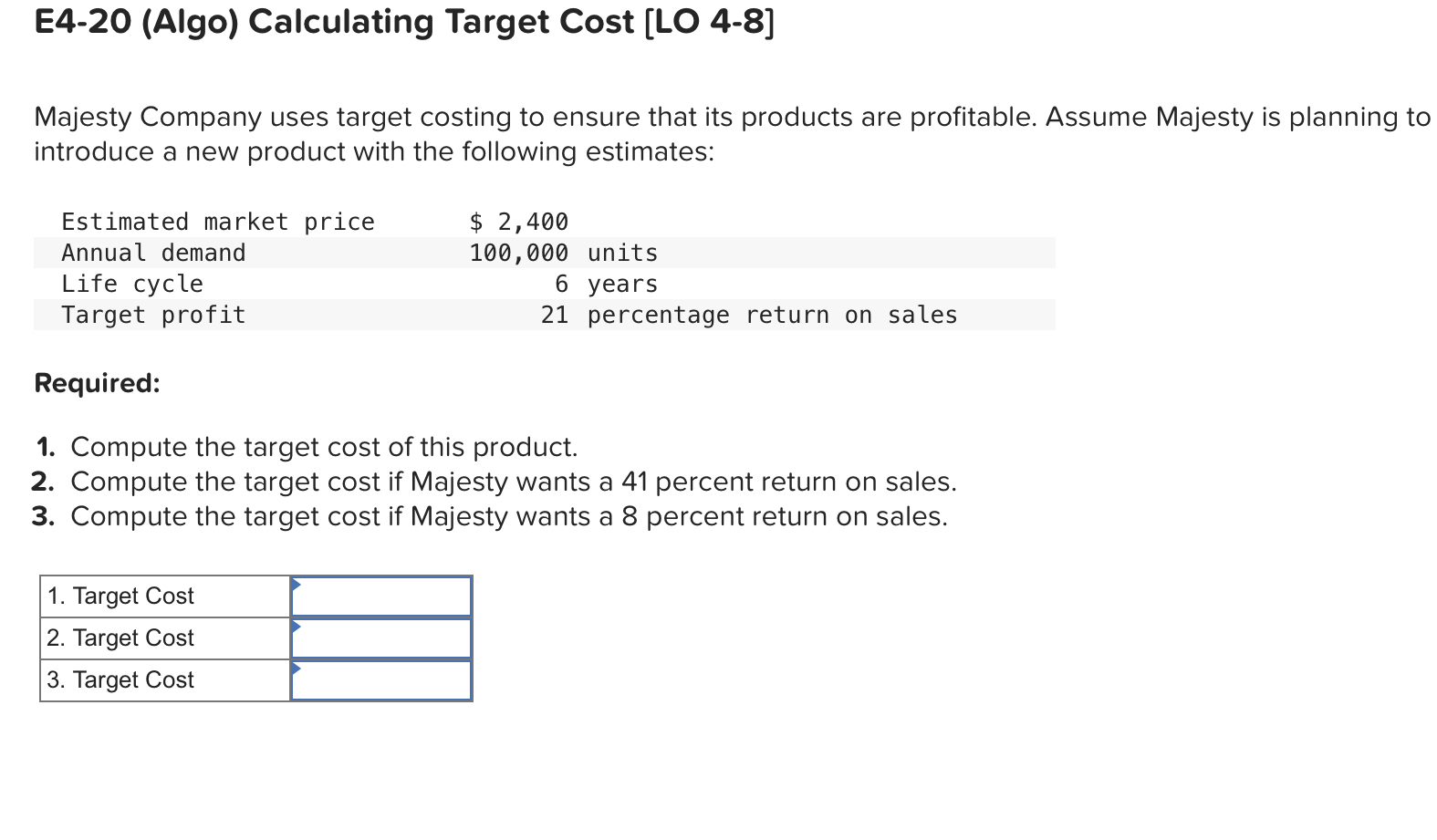 Solved E4-20 (Algo) ﻿Calculating Target Cost [LO 4-8]Majesty | Chegg.com