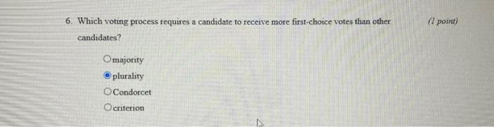 Solved 6. Which voting process requires a candidate to | Chegg.com