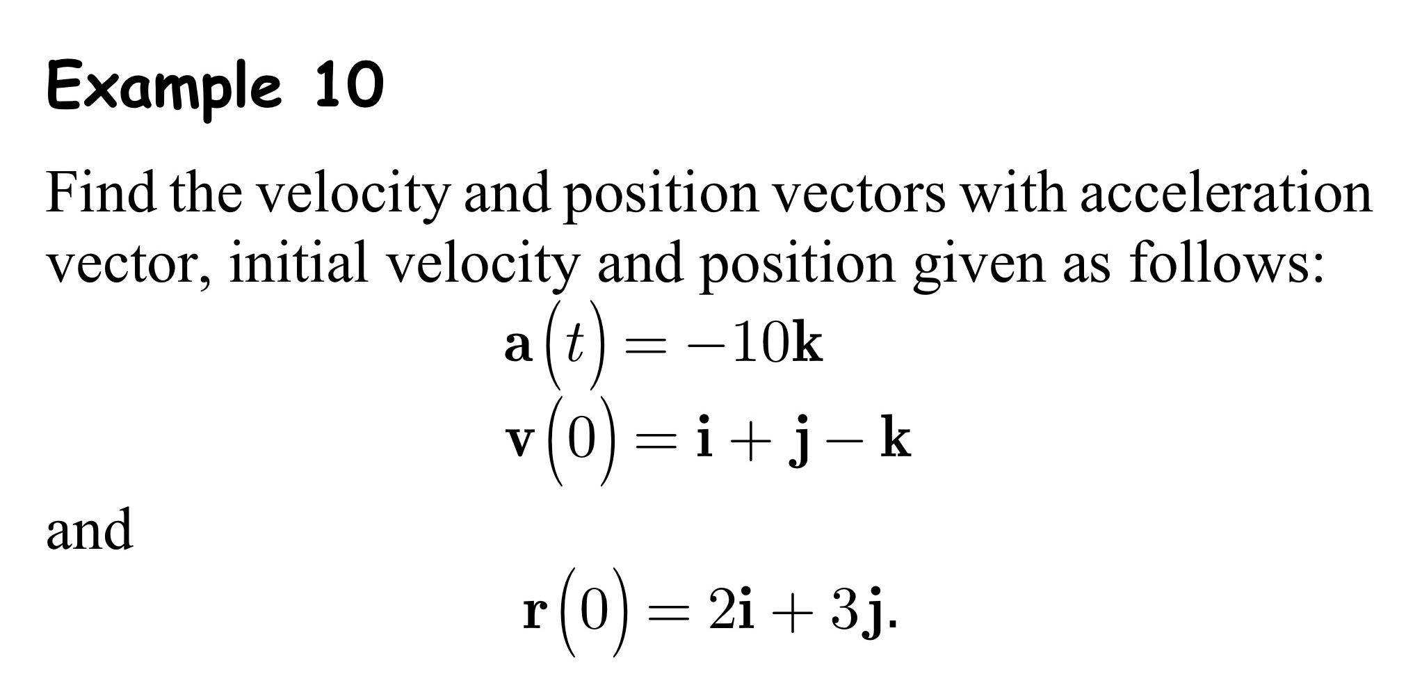 Solved Example 10Find the velocity and position vectors with | Chegg.com