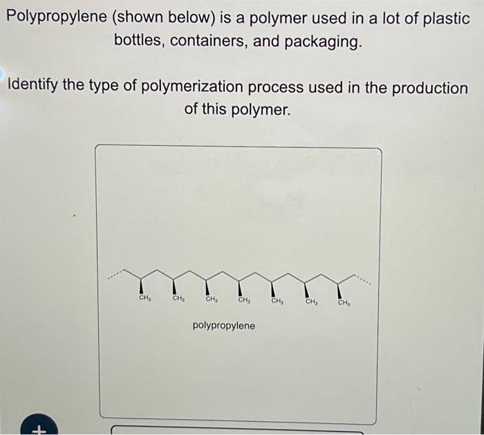 Solved Polypropylene (shown below) is a polymer used in a | Chegg.com