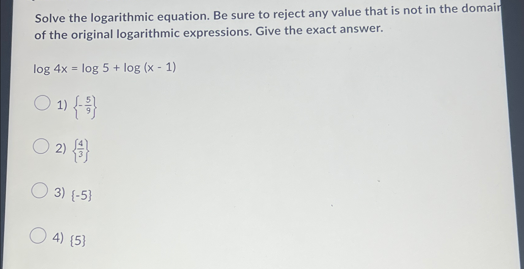 Solved Solve the logarithmic equation. Be sure to reject any | Chegg.com