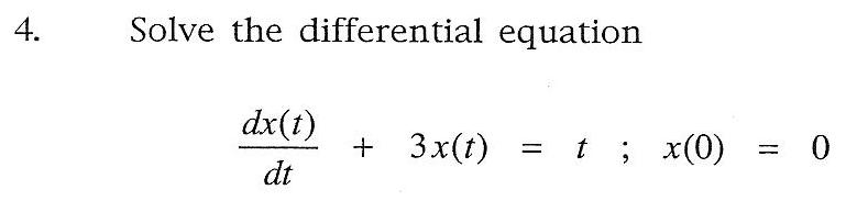Solved Solve the differential equation dx(t)/dt + 3x(t) = t | Chegg.com