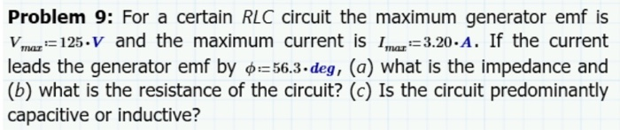 Solved Problem 9: For a certain RLC circuit the maximum | Chegg.com