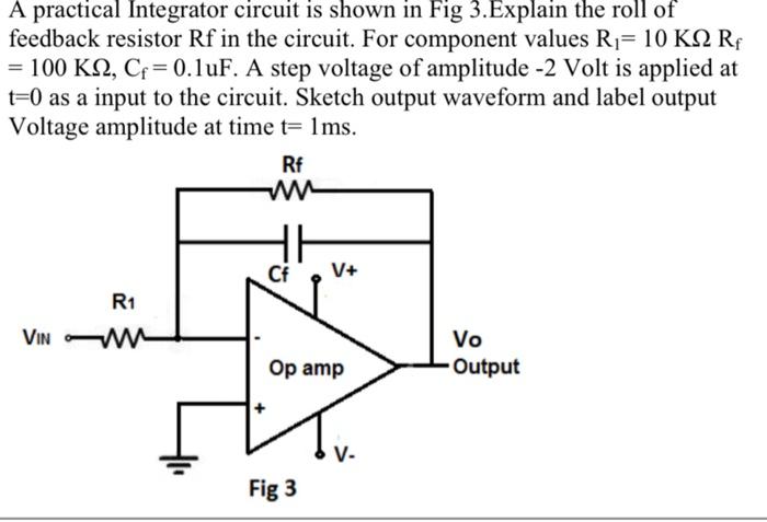 Solved A practical Integrator circuit is shown in Fig | Chegg.com