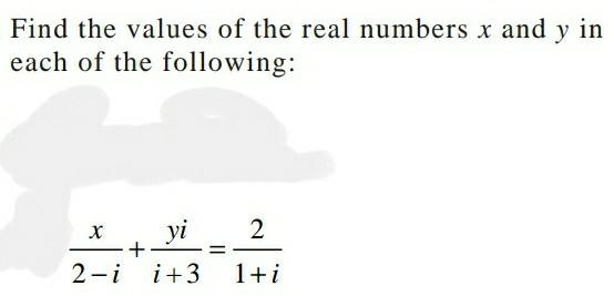 Solved Find the values of the real numbers x and y in each | Chegg.com