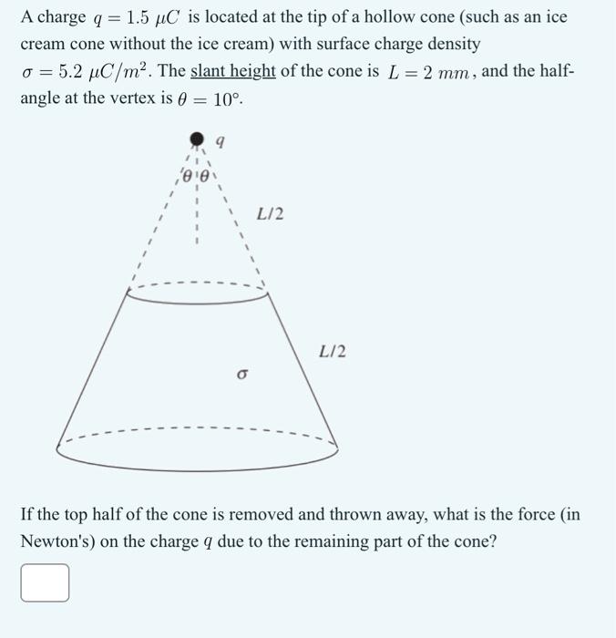 Solved A charge q = 1.5 µC is located at the tip of a hollow | Chegg.com