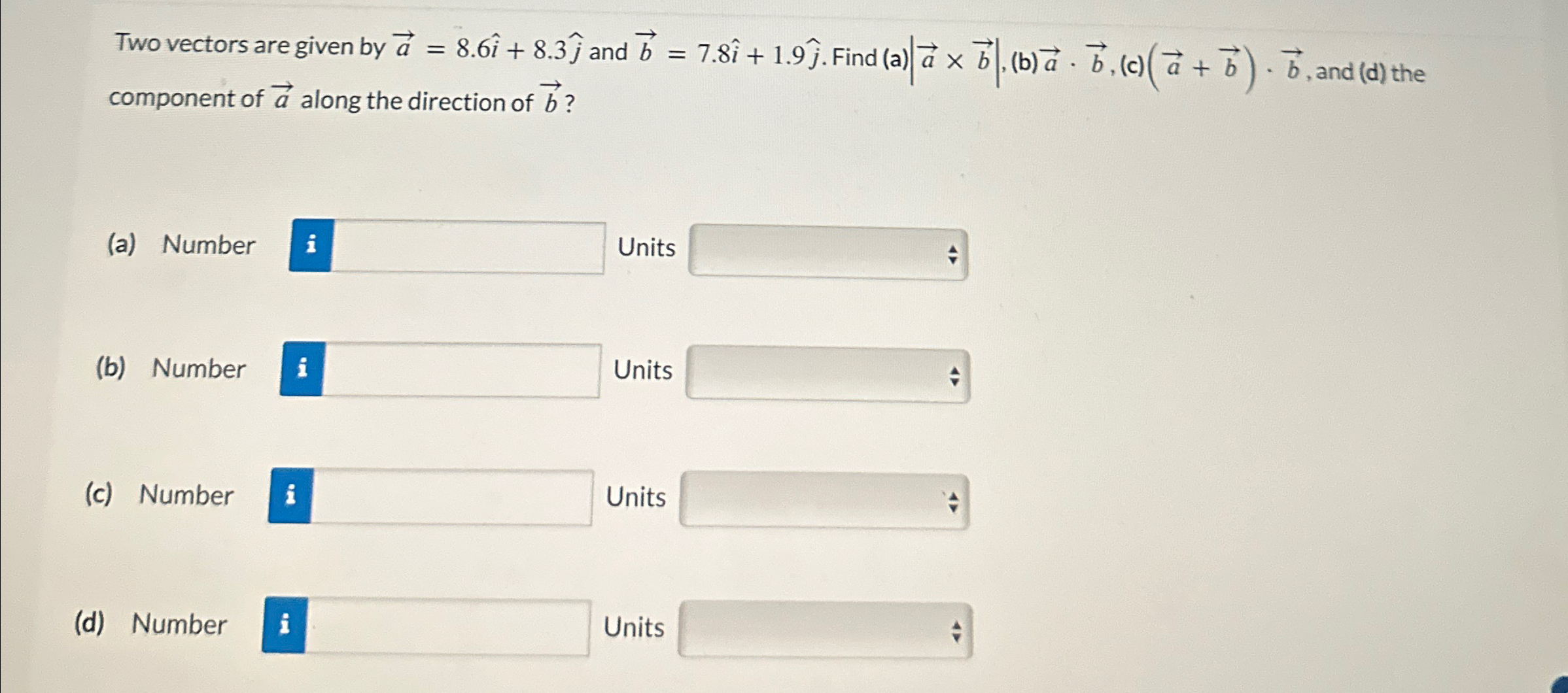 Solved Two vectors are given by vec(a)=8.6hat(i)+8.3hat(j) | Chegg.com