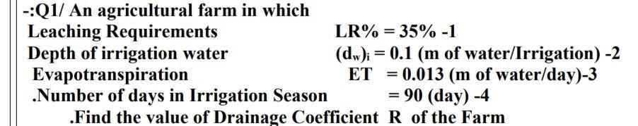 Solved -:Q1/ An agricultural farm in which Leaching | Chegg.com