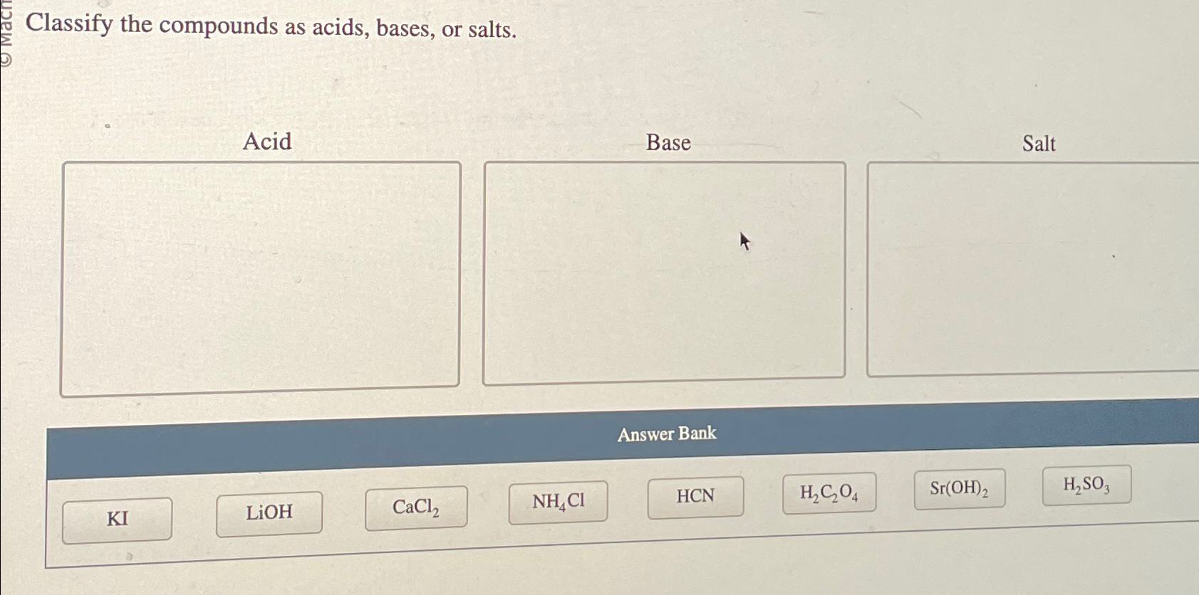 Solved Classify the compounds as acids, bases, or | Chegg.com