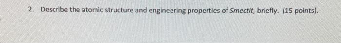 Solved 2. Describe the atomic structure and engineering | Chegg.com
