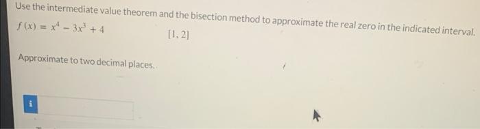 Solved Use the intermediate value theorem and the bisection | Chegg.com
