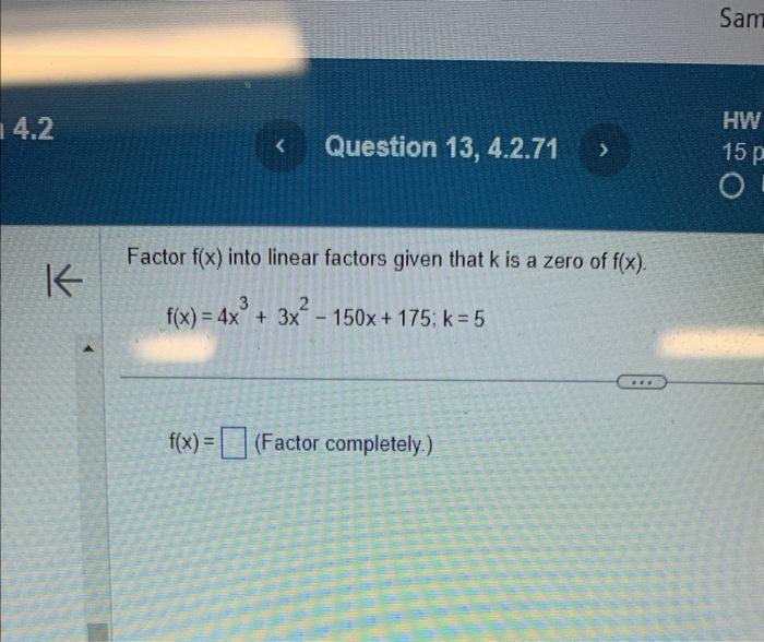 Solved Factor f(x) into linear factors given that k is a | Chegg.com