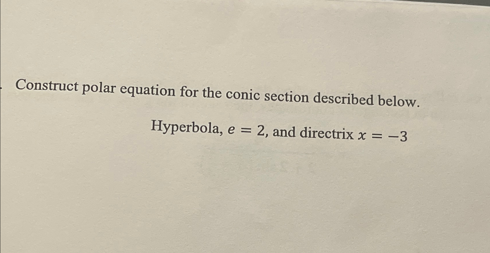 Solved Construct polar equation for the conic section | Chegg.com