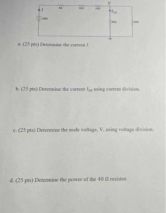 Solved a. (25pts) Determine the current I. b. (25 pts) | Chegg.com