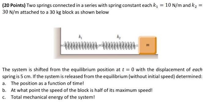 Solved 20 Points Two Springs Connected In A Series With