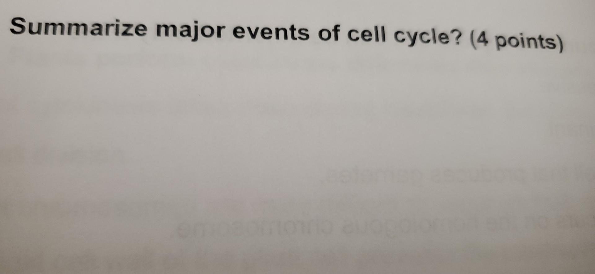 Solved Summarize major events of cell cycle? ( 4 | Chegg.com