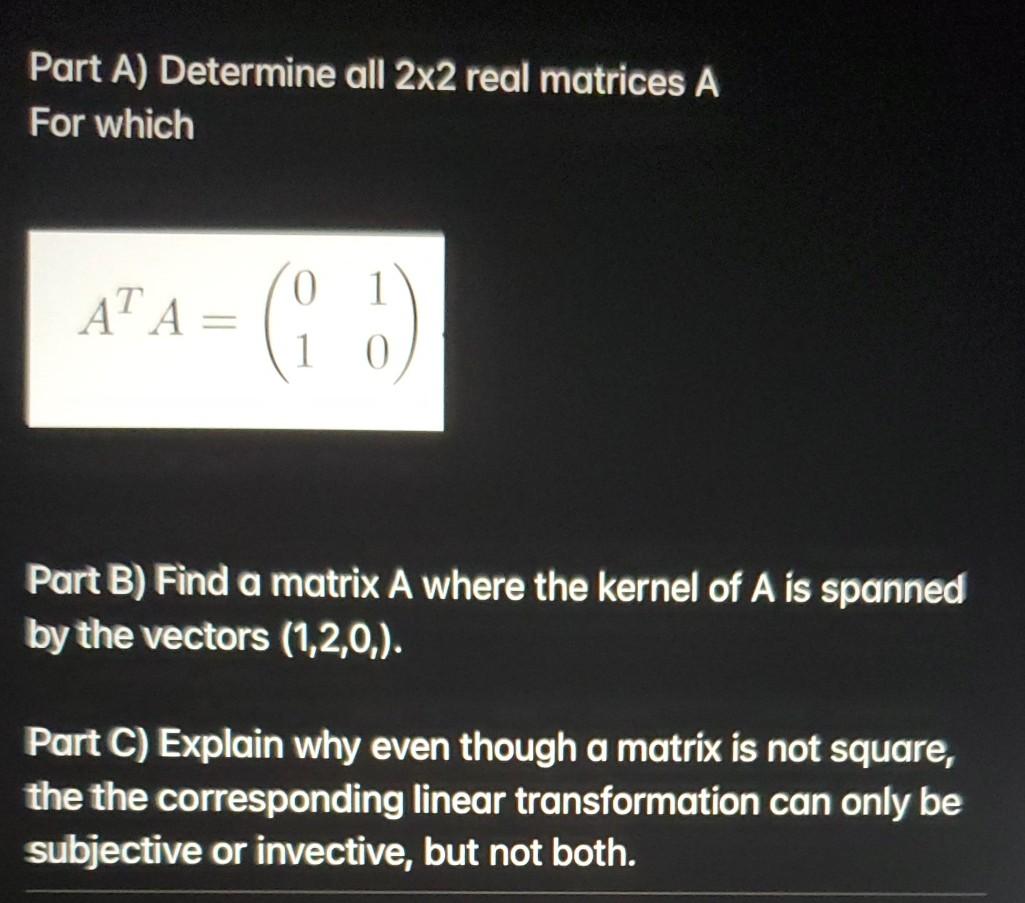 Solved Part A) Determine all 2x2 real matrices A For which | Chegg.com