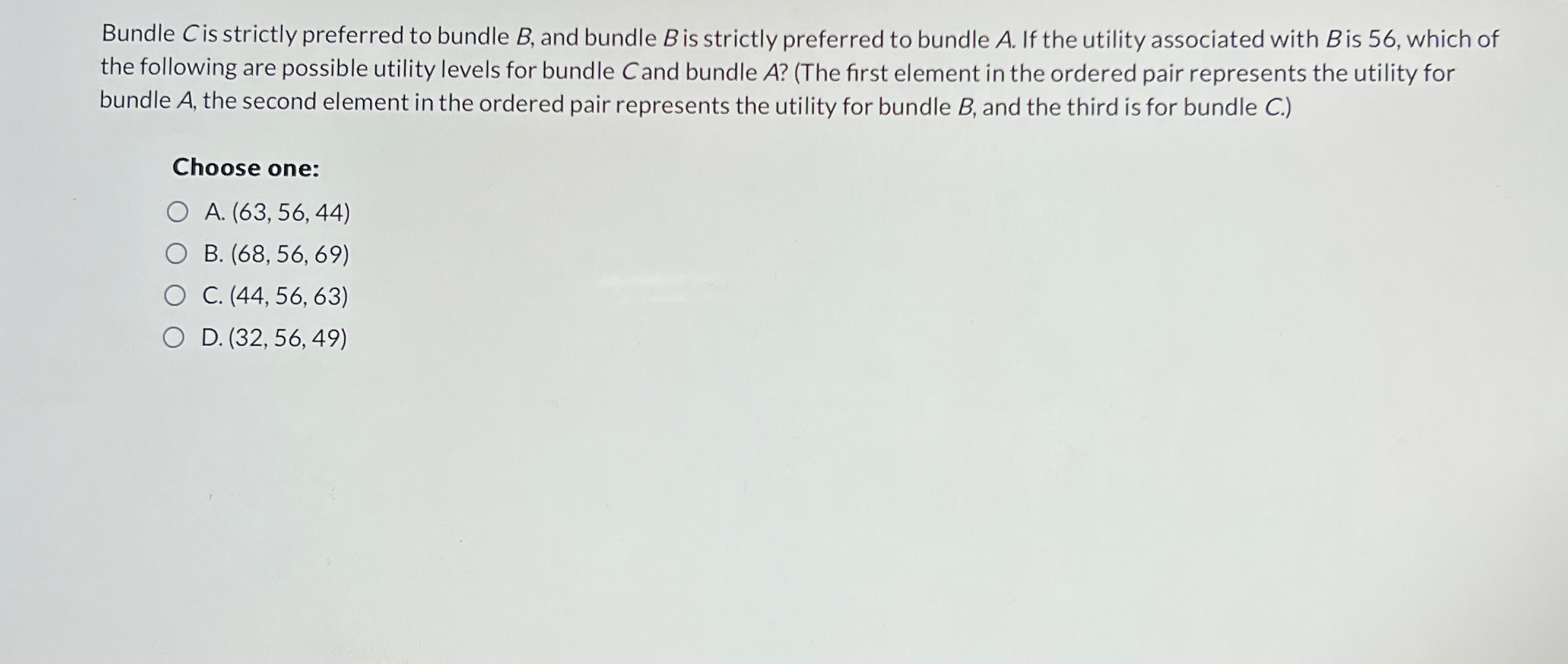 Solved Bundle C ﻿is strictly preferred to bundle B, ﻿and | Chegg.com
