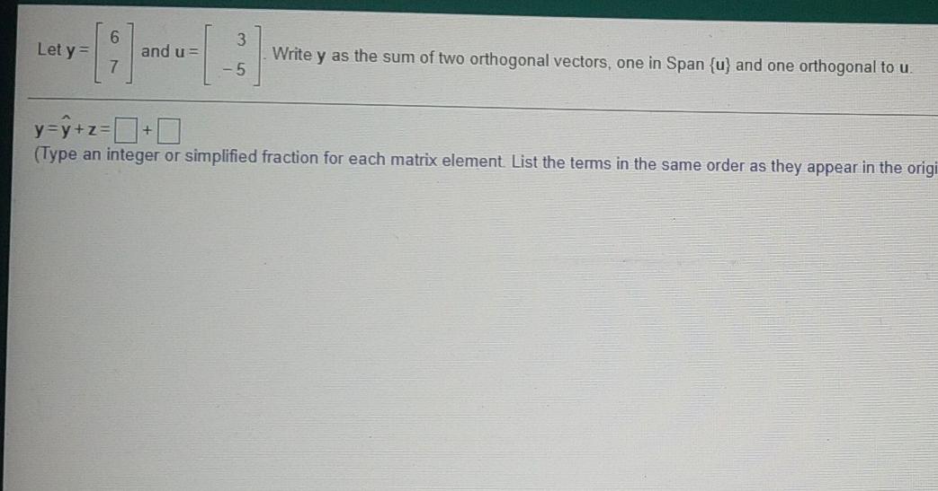 Solved 3 Let y = and u= Write y as the sum of two orthogonal | Chegg.com