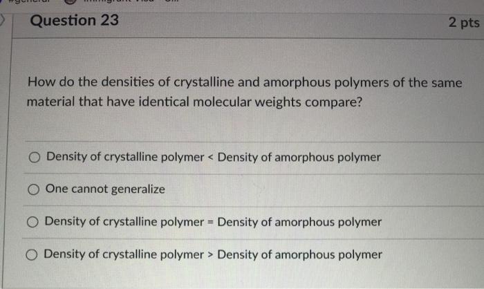 Solved > Question 23 2 pts How do the densities of | Chegg.com
