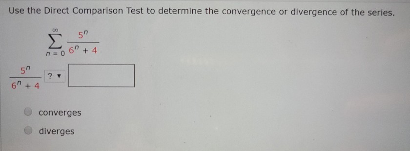 Solved Use the Direct Comparison Test to determine the | Chegg.com