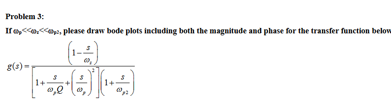 Solved Problem 3:If ωp≪ωz≪ωp2, ﻿please draw bode plots | Chegg.com