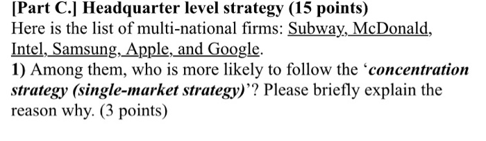 Solved [Part C.] Headquarter level strategy (15 points) Here | Chegg.com
