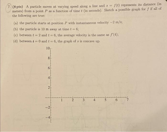Solved 7. (8 pts) A particle moves at varying speed along a | Chegg.com