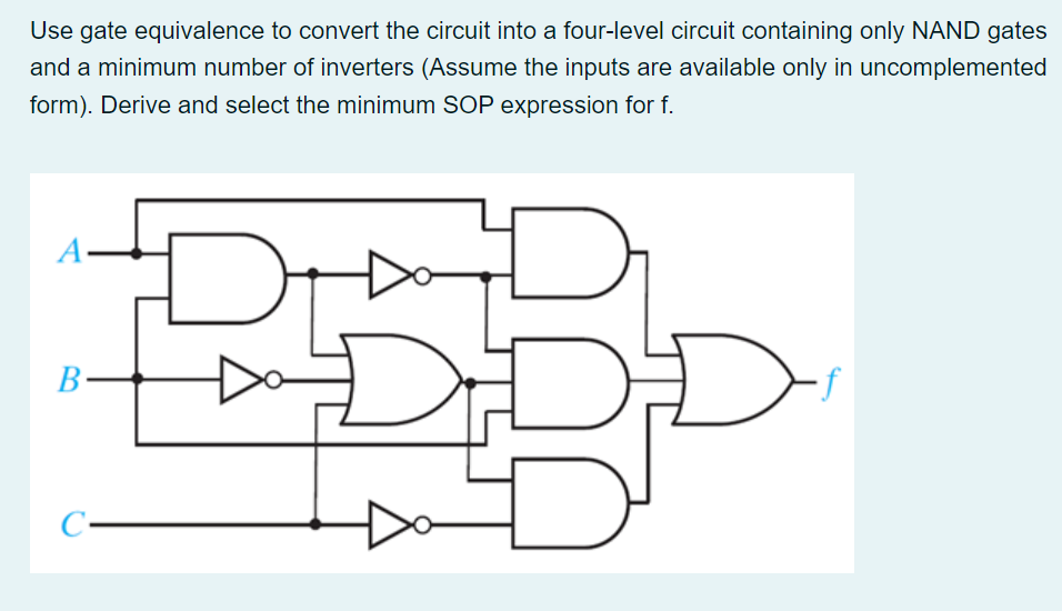 Solved Use gate equivalence to convert the circuit into a | Chegg.com