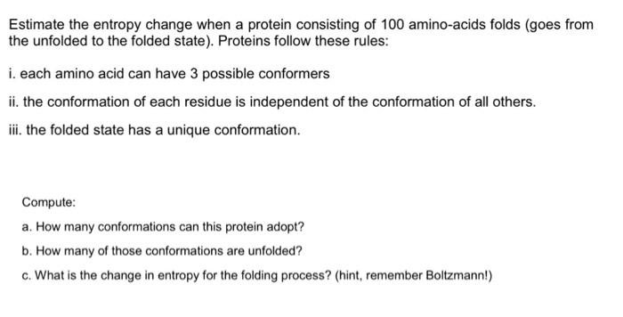 Solved Estimate the entropy change when a protein consisting | Chegg.com