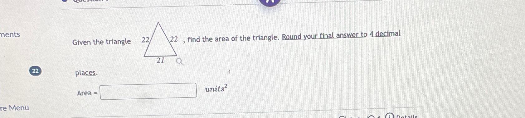 Solved Given the triangle find the area of the triangle. | Chegg.com