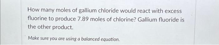 Solved How many moles of gallium chloride would react with | Chegg.com