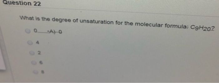 Solved Question 21 Calculate the degree of unsaturation for | Chegg.com