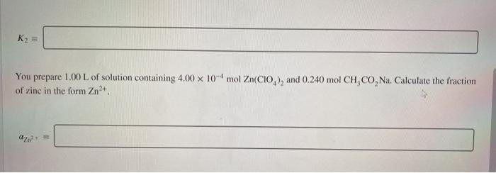 Solved Zn2+ forms two complexes with acetate, with the given | Chegg.com