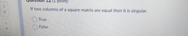 Solved If two columns of a square matrix are equal then it | Chegg.com