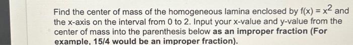 Solved Find the center of mass of the homogeneous lamina | Chegg.com