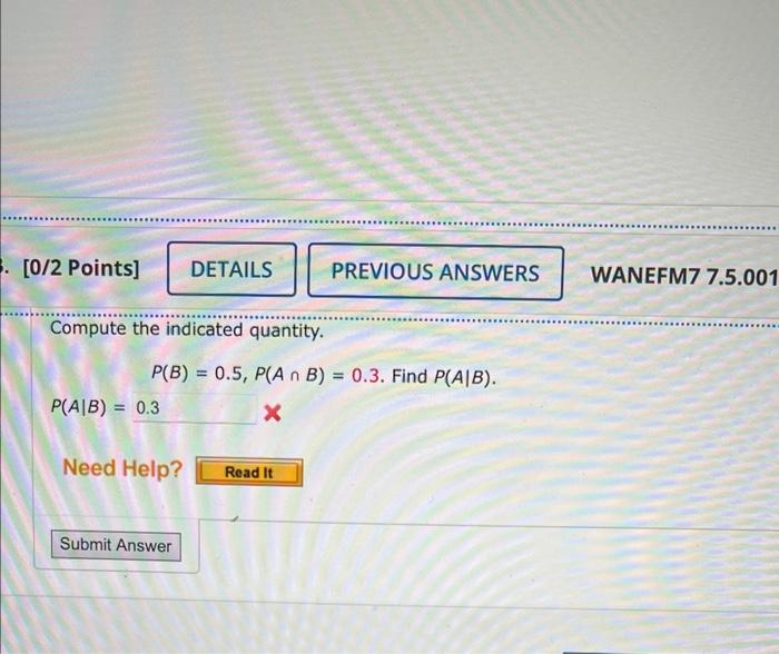 Solved Compute the indicated quantity. P(B)=0.5,P(A∩B)=0.3 | Chegg.com Solved Compute the indicated quantity. P(B)=0.5,P(A∩B)=0.3 | Chegg.com
